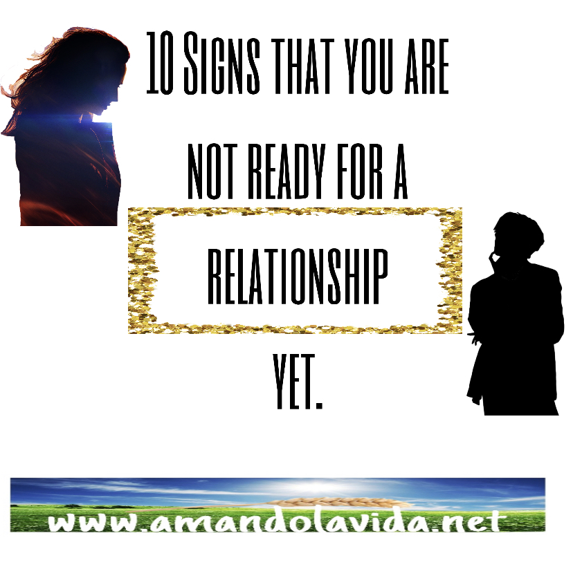10 signs that you are not ready for a relationship yet… – Amando La Vida